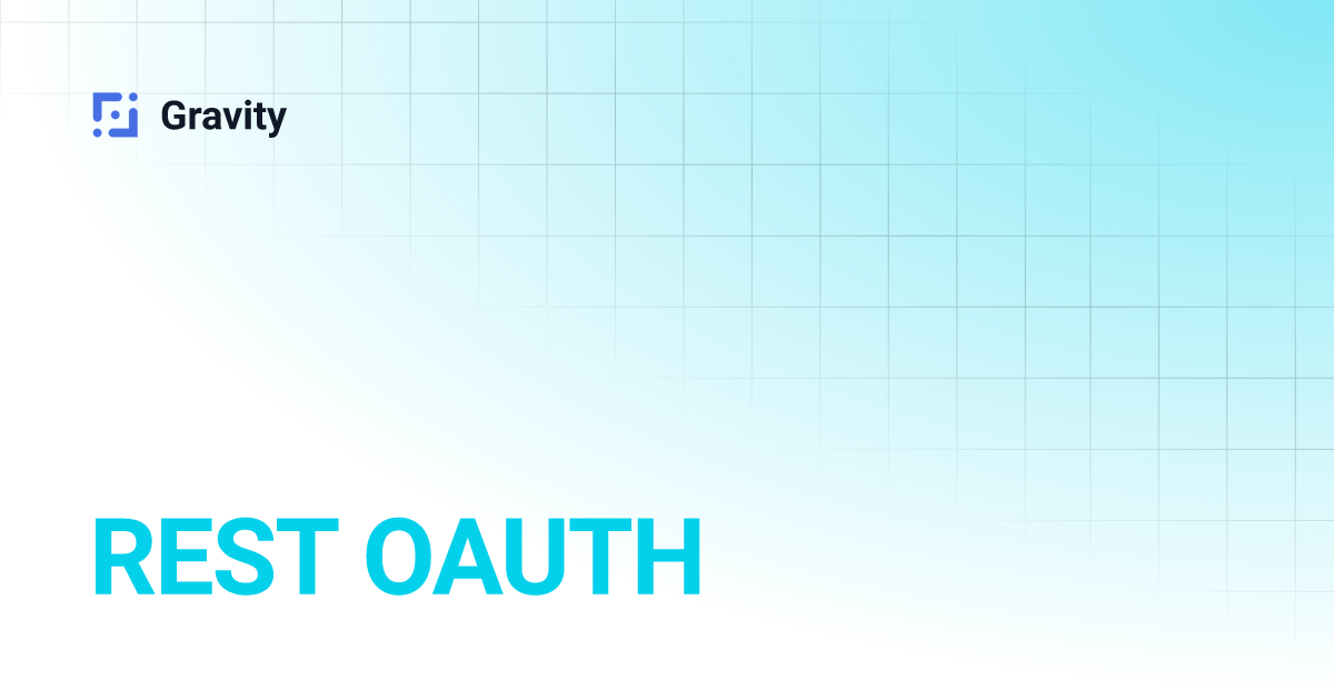 REST OAUTH | Gravity REST OAUTH | Gravity